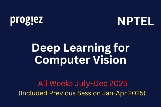 Deep Learning For Computer Vision Nptel Answers All Weeks